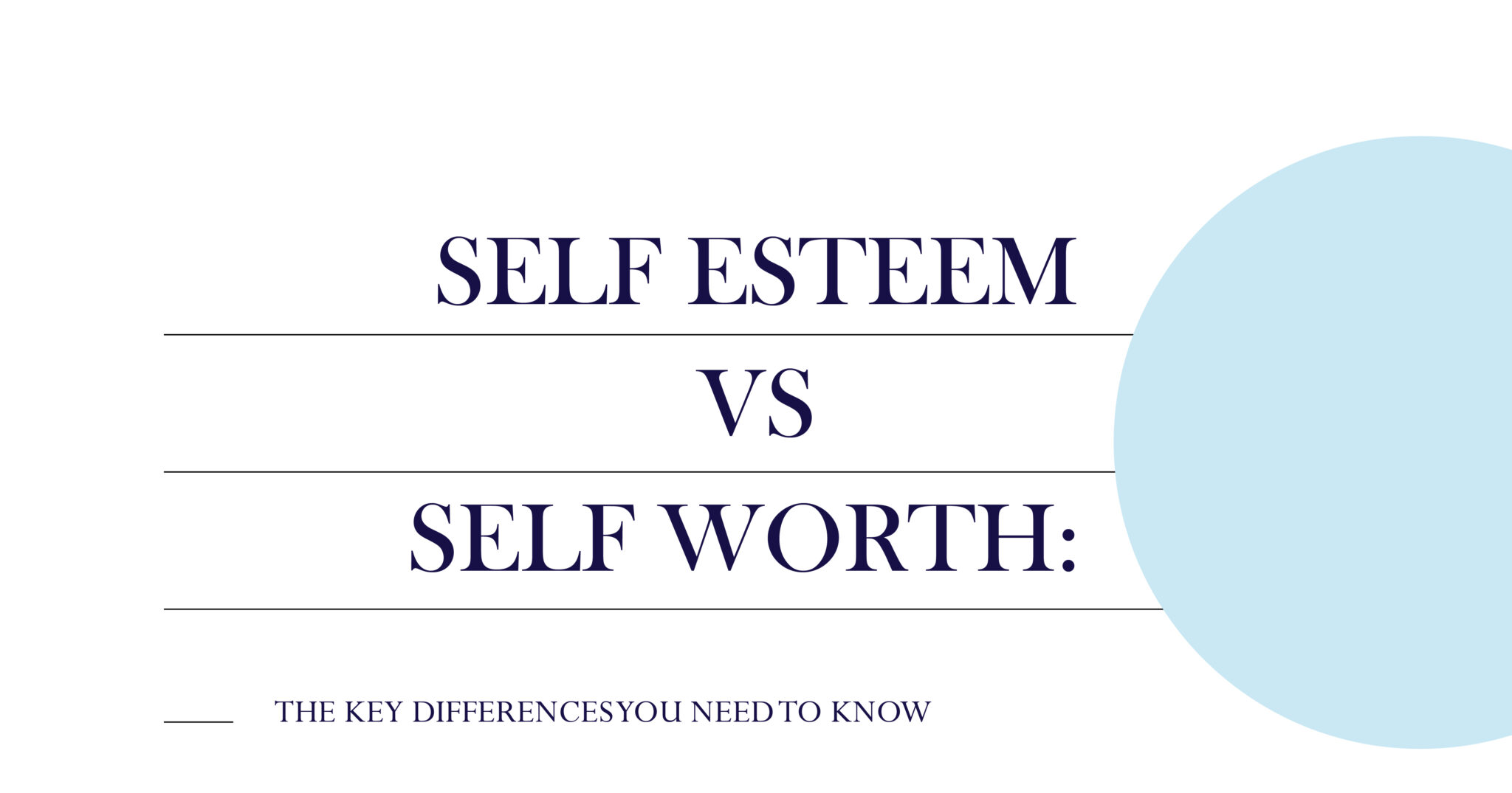 Self-Esteem vs Self-Worth: Understanding the Difference