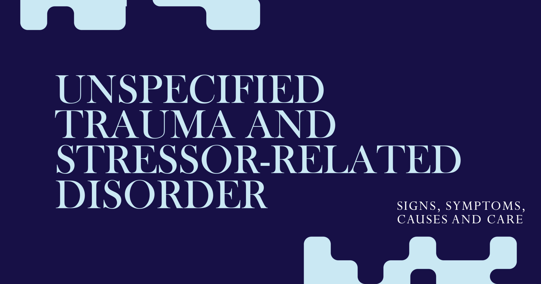 Unspecified Trauma - Stressor Disorder - Key Insights